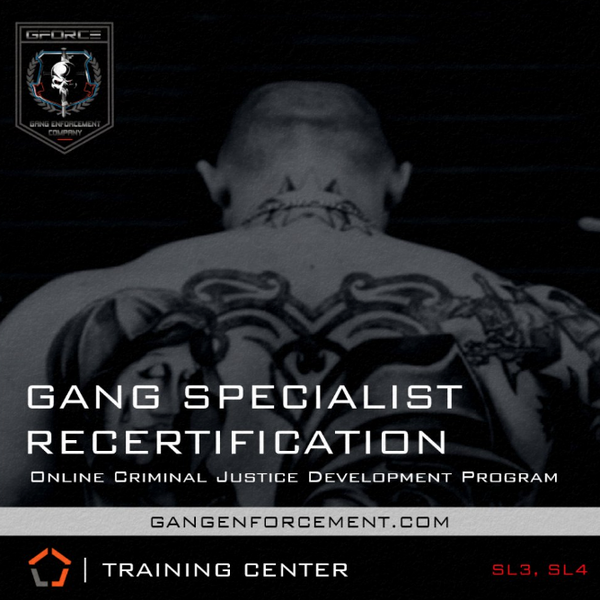 Basic Gang Specialist Recertification – Gang Enforcement Training Center